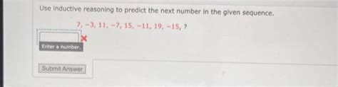 Solved Use Inductive Reasoning To Predict The Next Number In