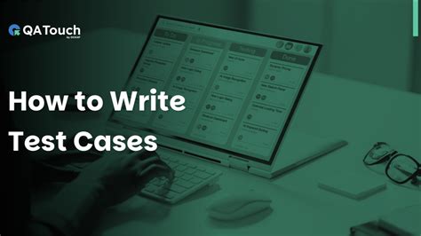 How To Write Test Cases That Actually Add Value