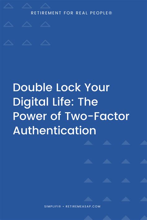 Double Lock Your Digital Life The Power Of Two Factor Authentication Simplifi