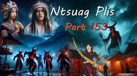 Ntsuag Plis Part 153 Txiv Yawg Tooj Tsua Nyob Tub Tuag Teb 14112024