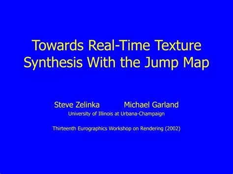 Ppt Towards Real Time Texture Synthesis With The Jump Map Powerpoint