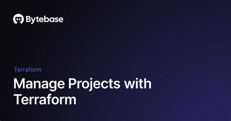 Manage Projects With Terraform Bytebase Docs