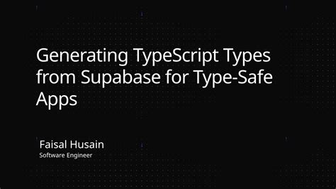 Generating Typescript Types From Supabase For Type Safe Apps Faisal Husain