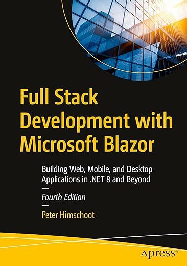 Full Stack Development With Microsoft Blazor Building Web Mobile And