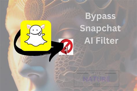 How To Bypass Snapchat Ai Filter Proven Methods The Nature Hero