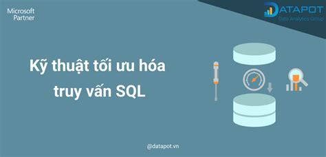 Tự học SQL 10 Kỹ thuật tối ưu hóa lệnh truy vấn SQL hiệu quả