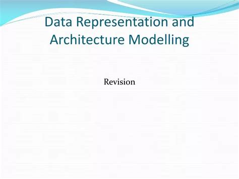 Ppt Data Representation And Architecture Modelling Powerpoint