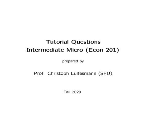 Econ201 Tutorials Week2 Tutorial Questions Intermediate Micro Econ 201 Prepared By Prof