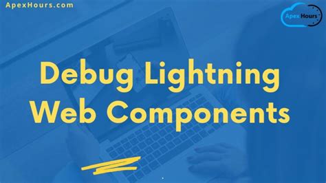 Debug Lightning Web Components Apex Hours