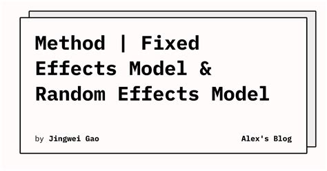 Method Fixed Effects Model And Random Effects Model