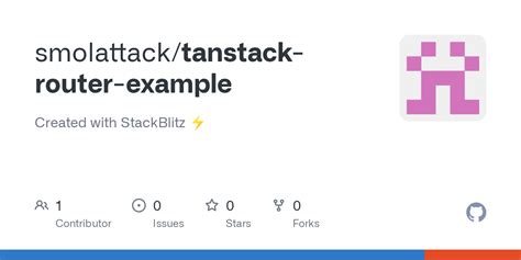 github smolattack tanstack router example created with stackblitz ⚡️