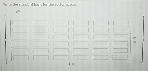 Solved Write The Standard Basis For The Vector Space R6