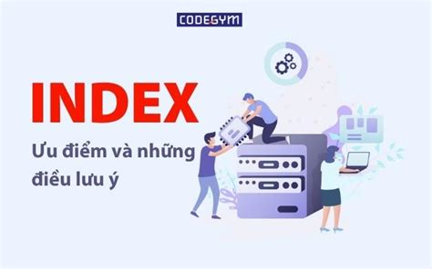 4 điều phải biết về index trong sql khi sử dụng