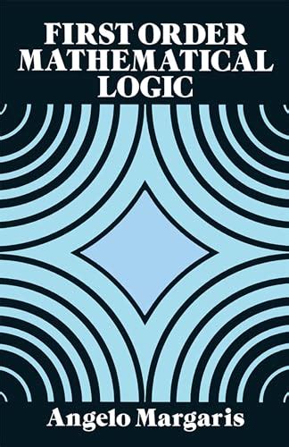 First Order Mathematical Logic Dover Books On Mathematics Angelo Margaris 9780486662695