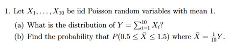 Solved 1 Let X1x10 Be Iid Poisson Random Variables With