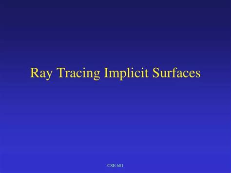 Ppt Ray Tracing Implicit Surfaces Powerpoint Presentation Free Download Id 9553608