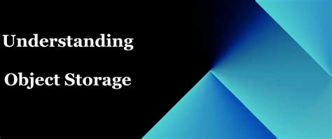 Understanding Object Storage A Comprehensive Guide Dev Community