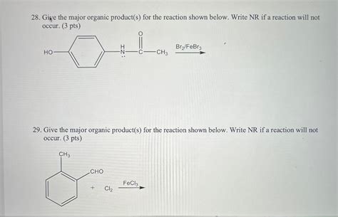 Solved 1 Give The Major Organic Products For The Reaction