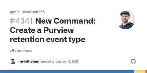 New Command Create A Purview Retention Event Type · Issue 4341 · Pnpcli Microsoft365 · Github