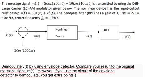 solved demodulate y t ﻿by using envelope detector compare