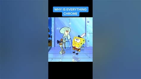 Why Is Everything Chrome Spongebob Squidward Funny Nostalgia Youtube
