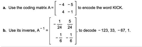 Solved Use The Coding Matrix A To Encode The Word Kick 2 2 B Use
