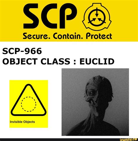 SCP 966 Sign SCP Secure Contain Protect SCP 966 OBJECT CLASS EUCLID Invisible Objects IFunny