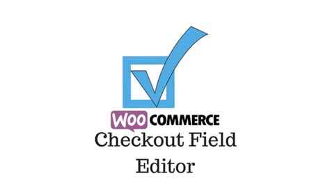 5 Best Woocommmerce Checkout Field Editor For Better Conversions Learnwoo