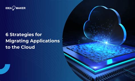6 Strategies For Migrating Applications To The Cloud