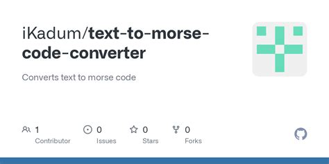 GitHub IKadum Text To Morse Code Converter Converts Text To Morse Code