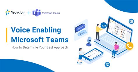 Determine Your Best Approach To Voice Enable Microsoft Teams