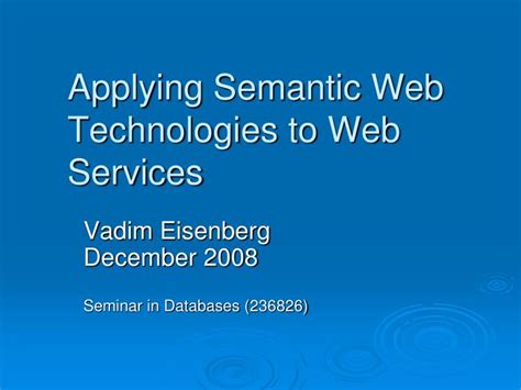 Ppt Applying Semantic Web Technologies To Web Services Powerpoint