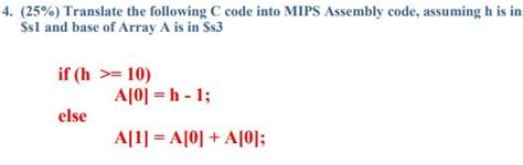 Solved 4 25 Translate The Following Code Into Mips