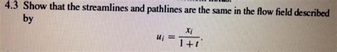 solved 4 3 show that the streamlines and pathlines are the