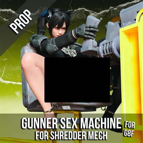 Gunner Sex Machine For Shredder Mech G8f Request
