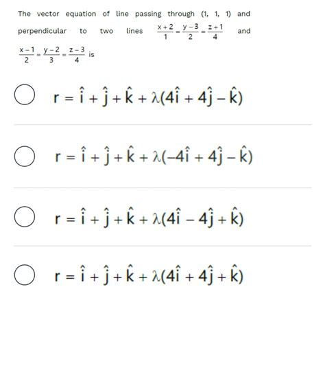 The Vector Equation Of Line Passing Through 1 1 1 And Perpendicular To