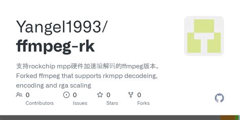 Github Yangel Ffmpeg Rk Rockchip Mpp Ffmpeg Forked Ffmpeg That Supports Rkmpp