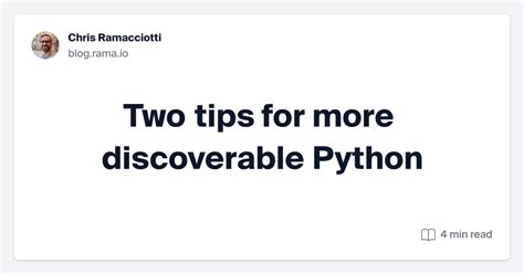Two Tips For More Discoverable Python