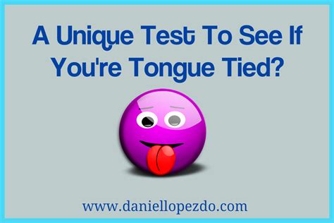 A Unique Test To See If Youre Tongue Tied Daniel Lopez Do