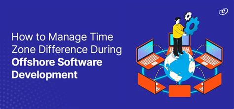 Managing Time Zone Differences In Dynamic Offshore The Engineering
