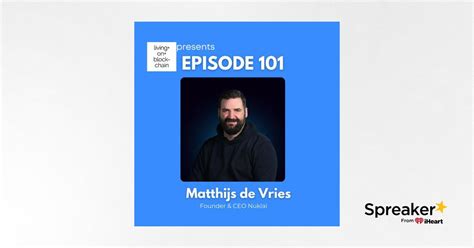 Ep 101 Ai Meets Blockchain Matthijs De Vries Explores Nexera And Nuklai At The Intersection Of