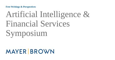 Artificial Intelligence And Financial Services Symposium Free Writings And Perspectives