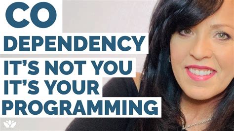 codependency recovery ️ it s not you it s your programming youtube