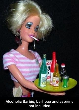 Alcoholic Barbie Barf Bag And Aspirins Not Included Alcoholic Barbie