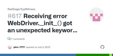 Receiving Error Webdriverinit Got An Unexpected Keyword Argument