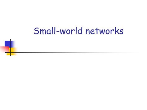 Ppt Small World Networks Powerpoint Presentation Free Download Id