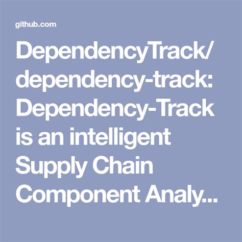 Dependency Track Reducing Risk With Supply Chain Component Analysis