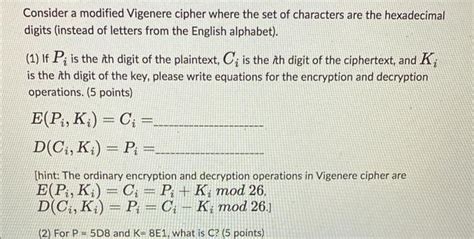 Consider A Modified Vigenere Cipher Where The Set Of Chegg