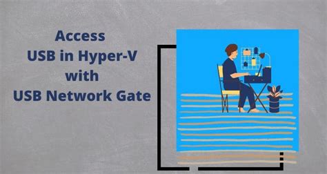 How To Access USB In Hyper V Complete 2025 Guide