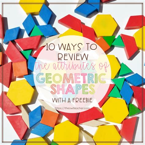 Ways To Review The Attributes Of Geometric Shapes The Owl Teacher